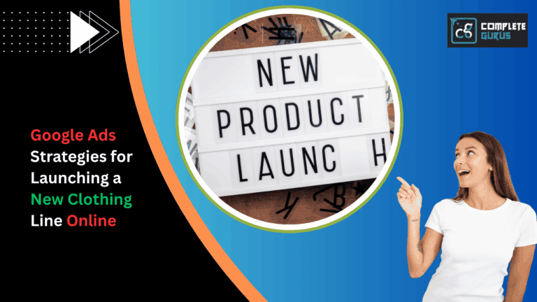Google Ads Tips For New Clothing Line Launch